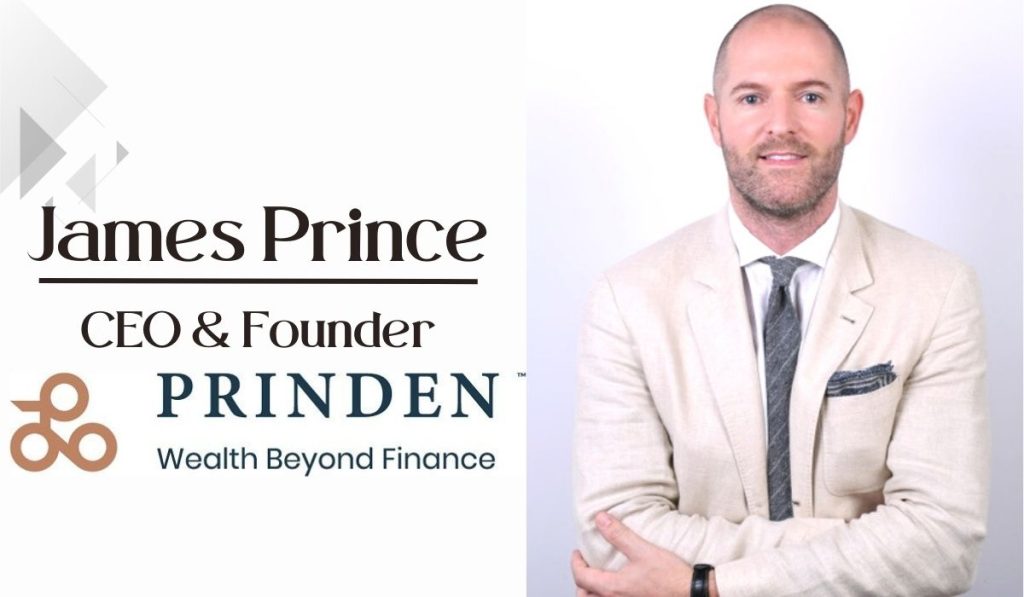 Unlocking The Power Of Wealth With prinden – James Prince - UAE Times