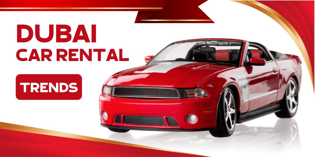 Dubai Car Rental Trends, Everything You Need to Know Description ...