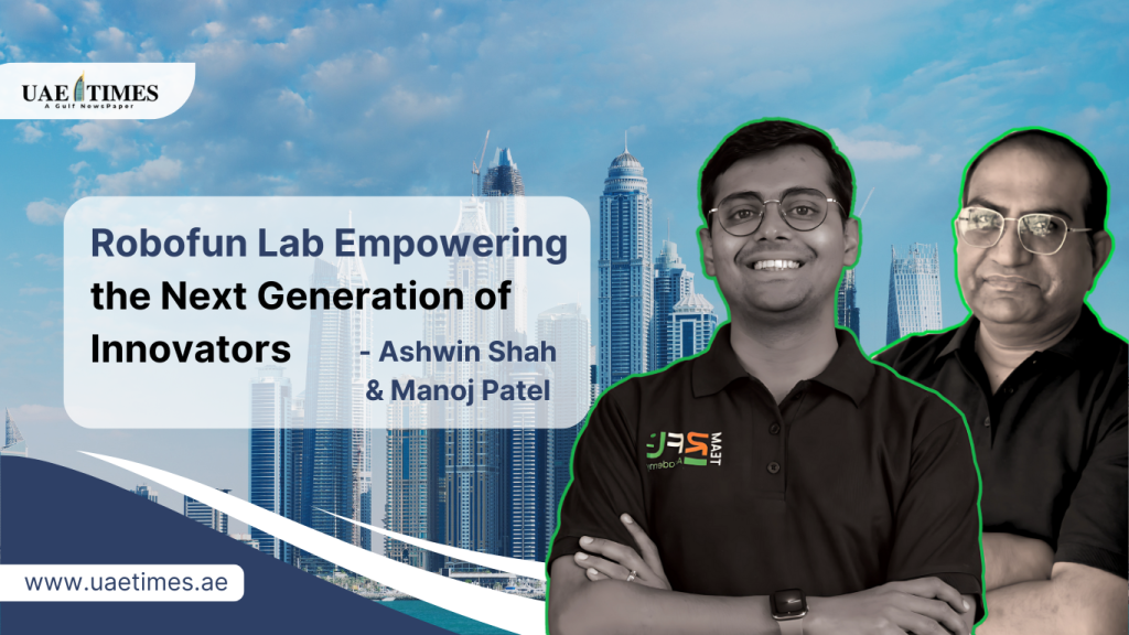 Robofun Lab: Empowering the Next Generation of Innovators - UAE Times